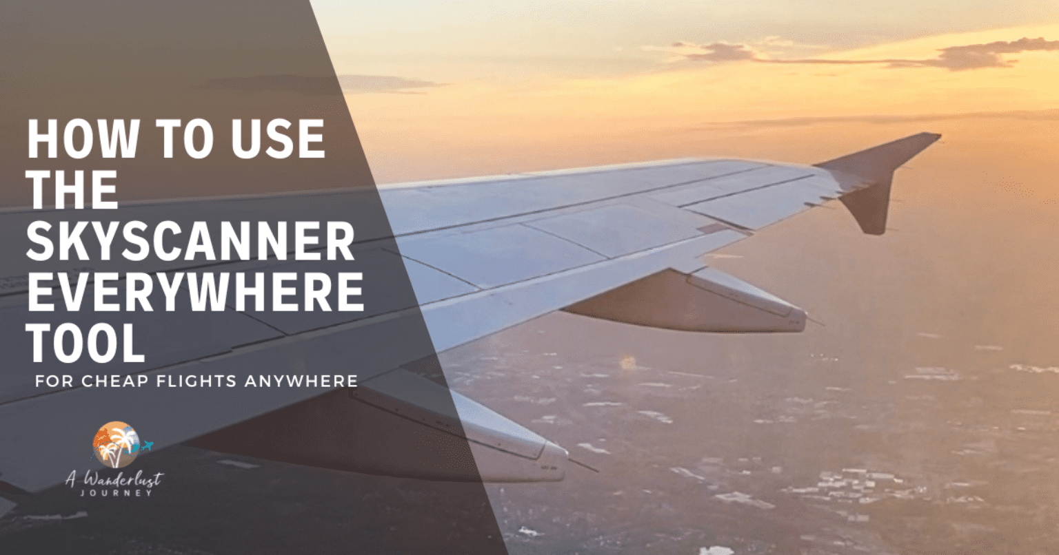 How to Use the Skyscanner Everywhere Tool for Cheap Flights Anywhere ...