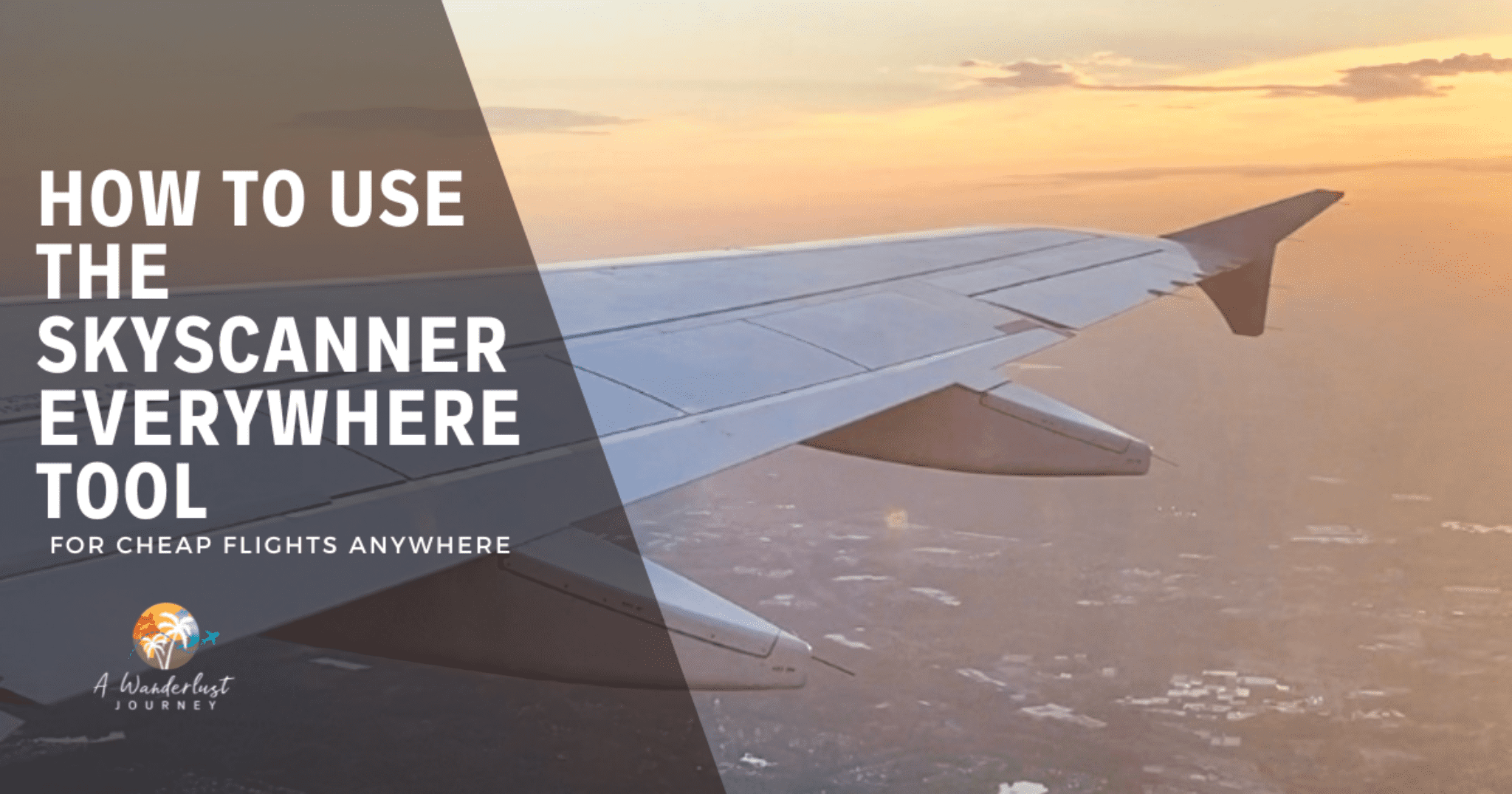 How to Use the Skyscanner Everywhere Tool for Cheap Flights Anywhere ...